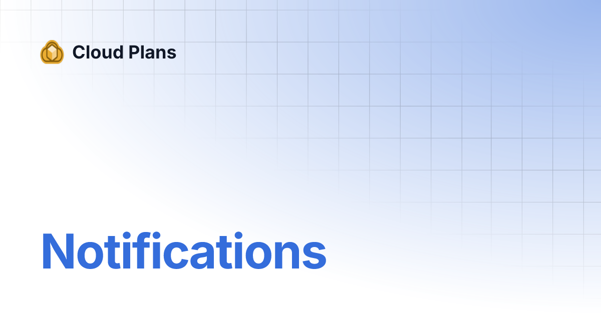 Notifications | Cloud Plans